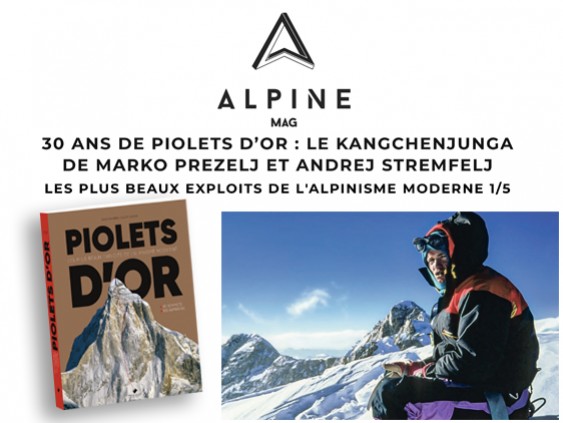 30 ANS DE PIOLETS D’OR : LE KANGCHENJUNGA DE MARKO PREZELJ ET ANDREJ ...